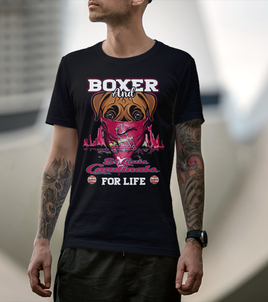 Boxer And St. Louis Cardinals For Life T-Shirt