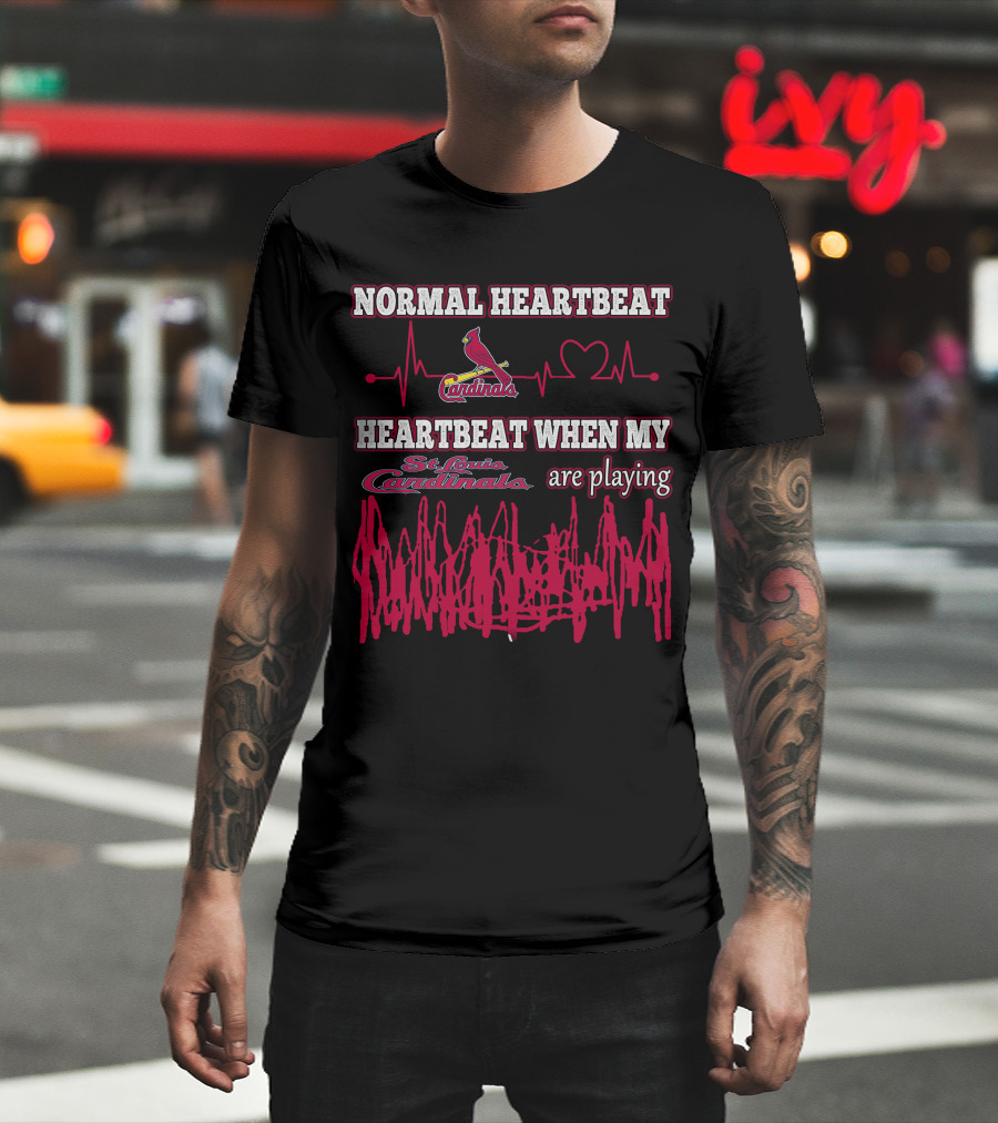 Normal Heartbeat St. Louis Cardinals Heartbeat When My St. Louis Cardinals Are Playing T-Shirt