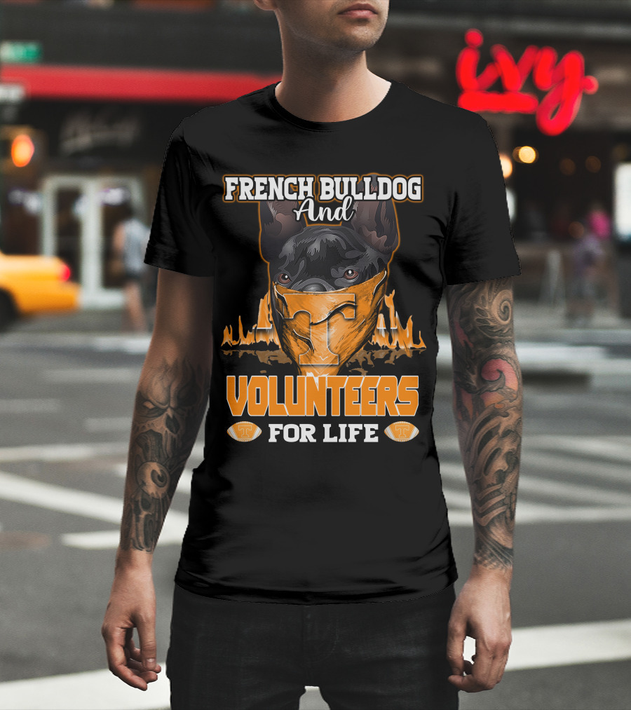 French Bulldog And Volunteers For Life Tennessee T-Shirt