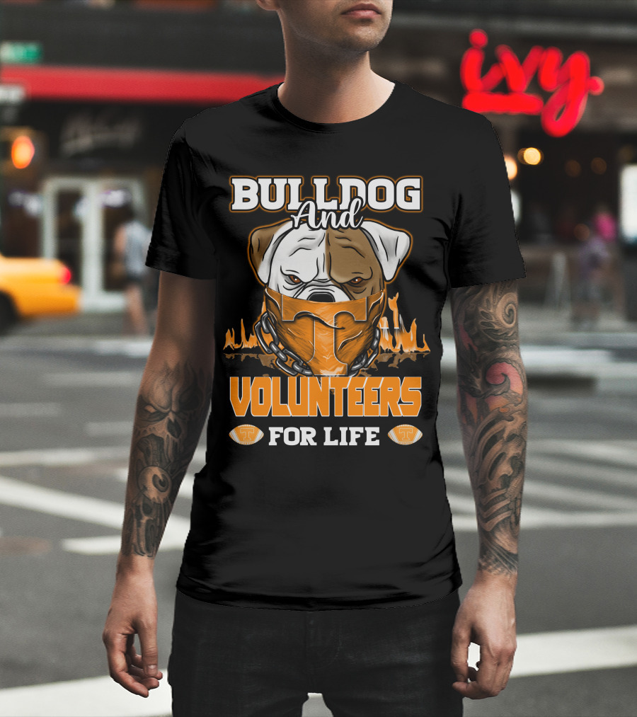 Bulldog And Volunteers For Life Tennessee T-Shirt