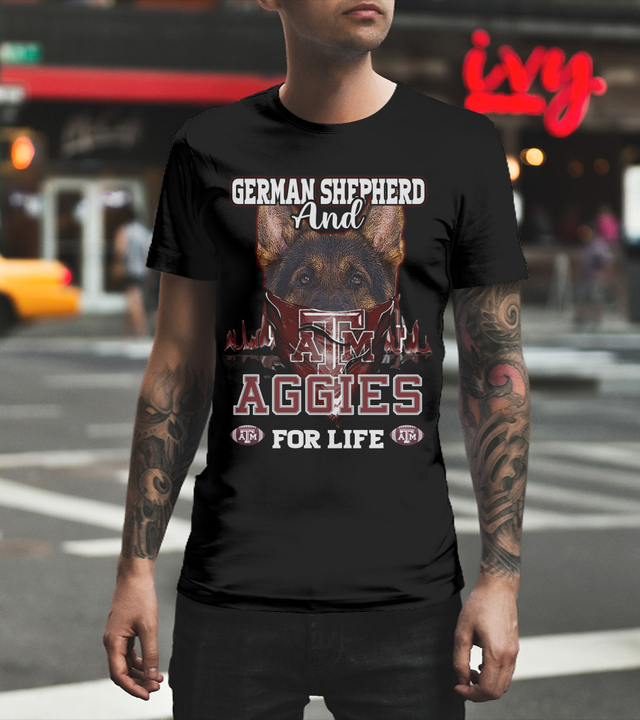 German Shepherd And Texas A&M Aggies For Life T-Shirt