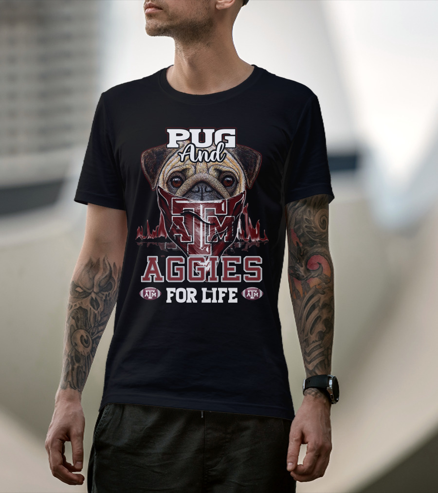 Pug And Texas A&M Aggies For Life T-Shirt