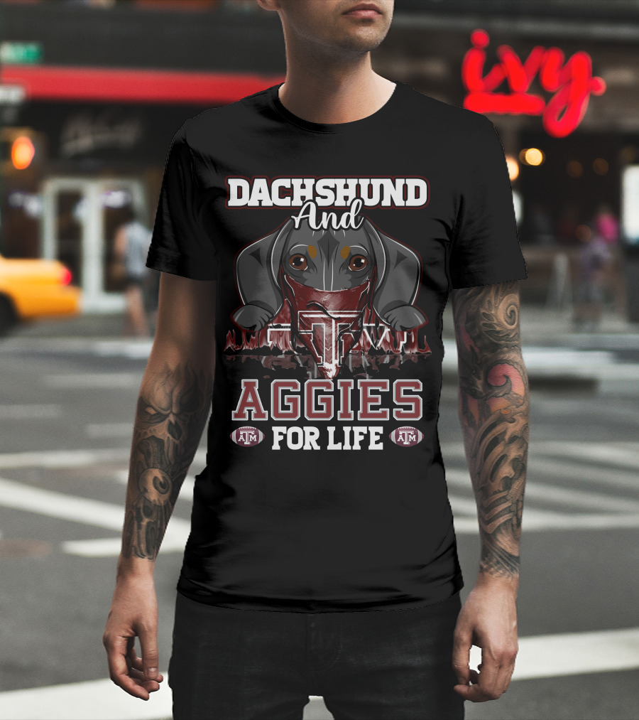 Dachshund And Aggies Texas A&M For Life T-Shirt