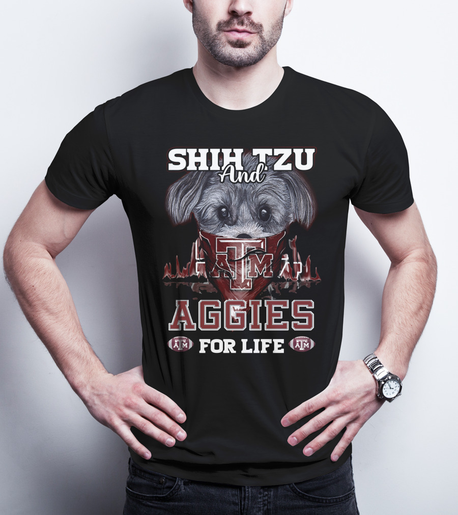 Shih Tzu And Texas A&M Aggies For Life T-Shirt