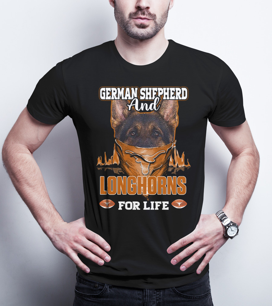 German Shepherd And Longhorns For Life T-Shirt