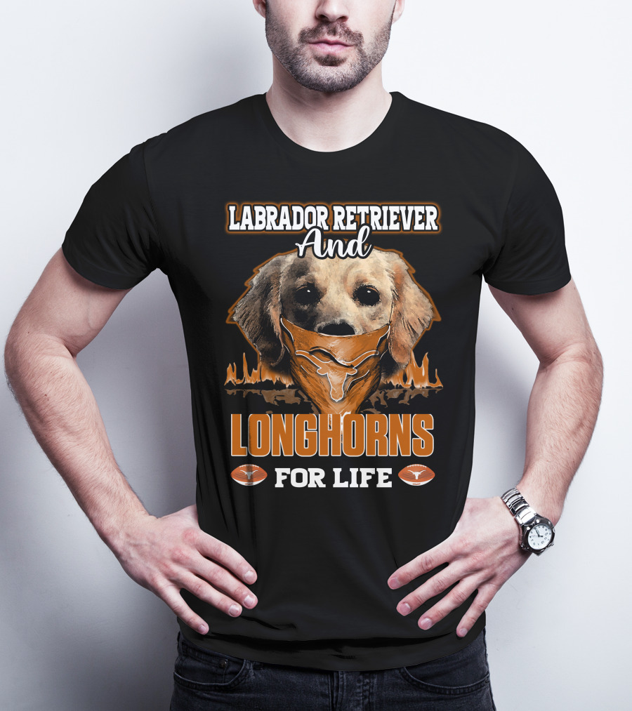 Labrador Retriever And Longhorns For Life T-Shirt