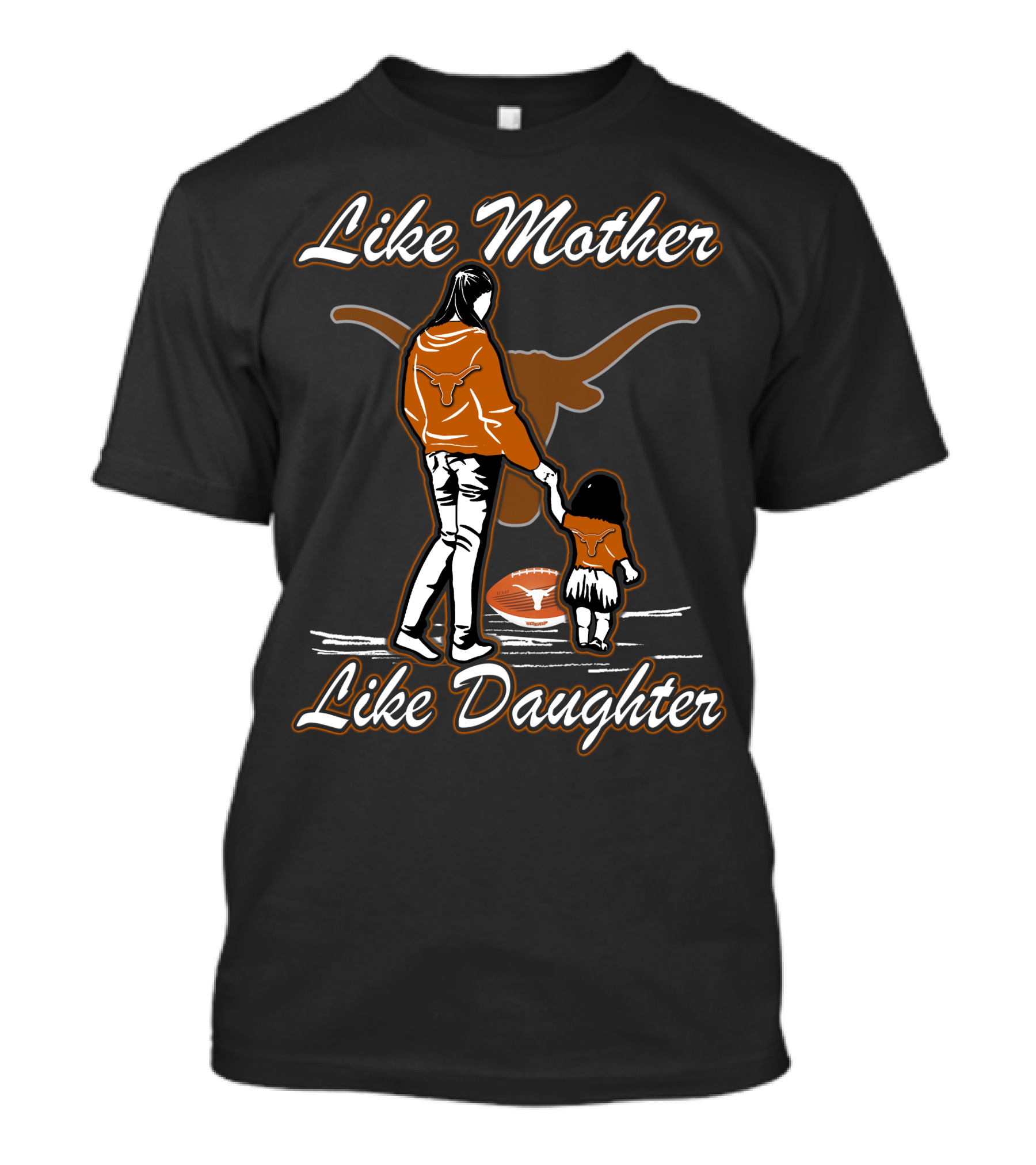Like Mother Like Daughter Texas Longhorns T-Shirt