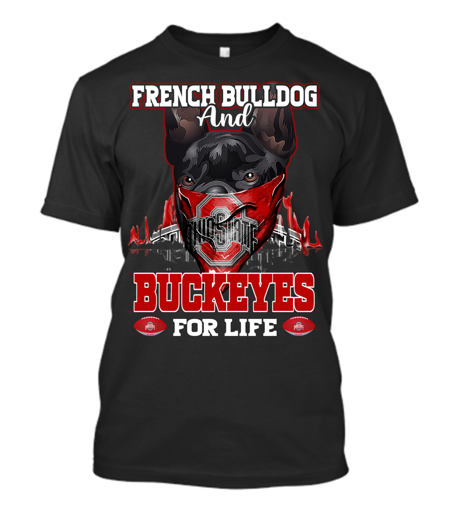 French Bulldog And Ohio State Buckeyes For Life T-Shirt