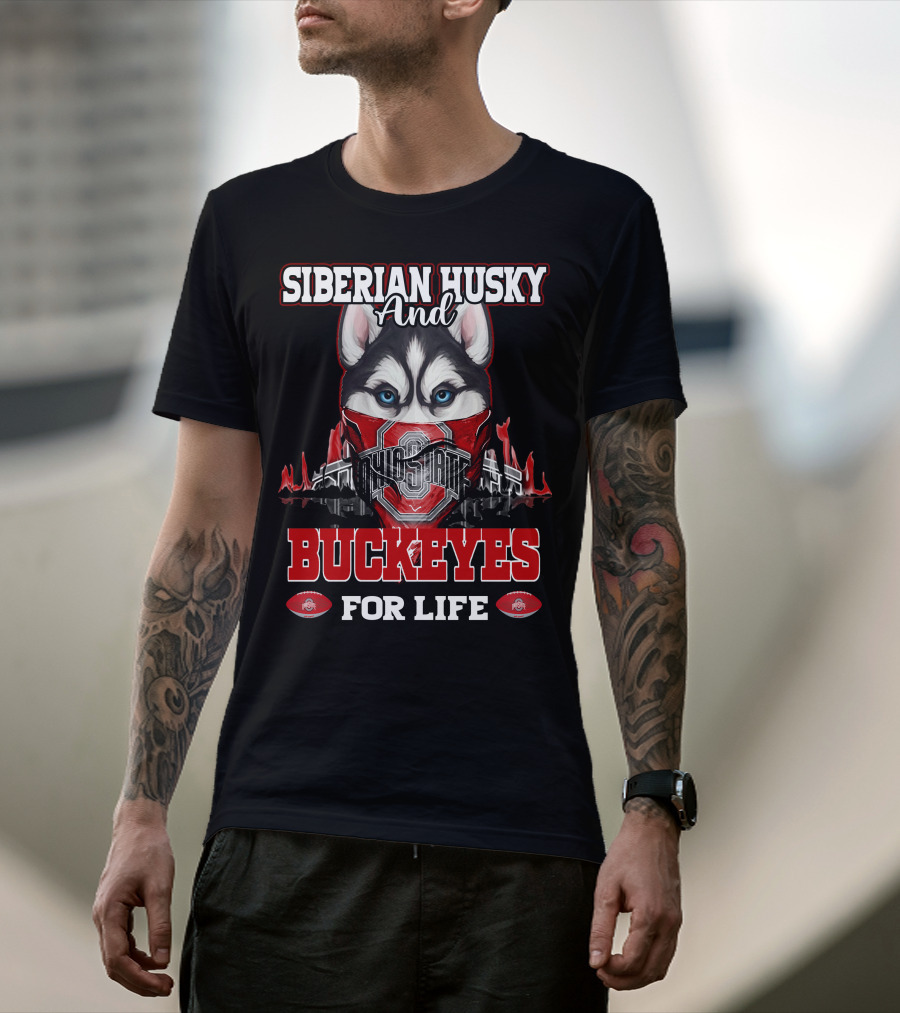Siberian Husky And Ohio State Buckeyes For Life T-Shirt