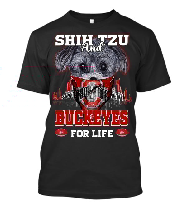 Shih Tzu And Ohio State Buckeyes For Life T-Shirt