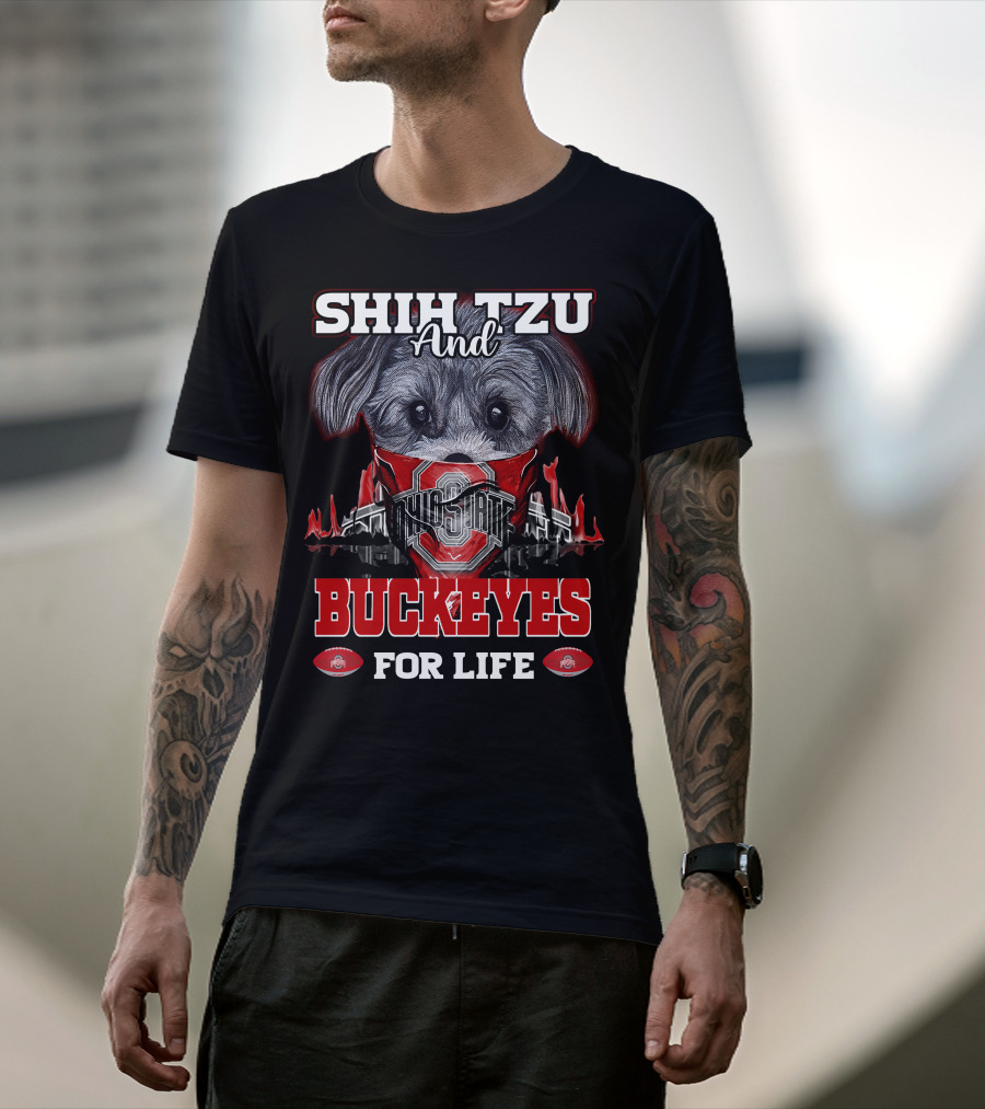 Shih Tzu And Ohio State Buckeyes For Life T-Shirt