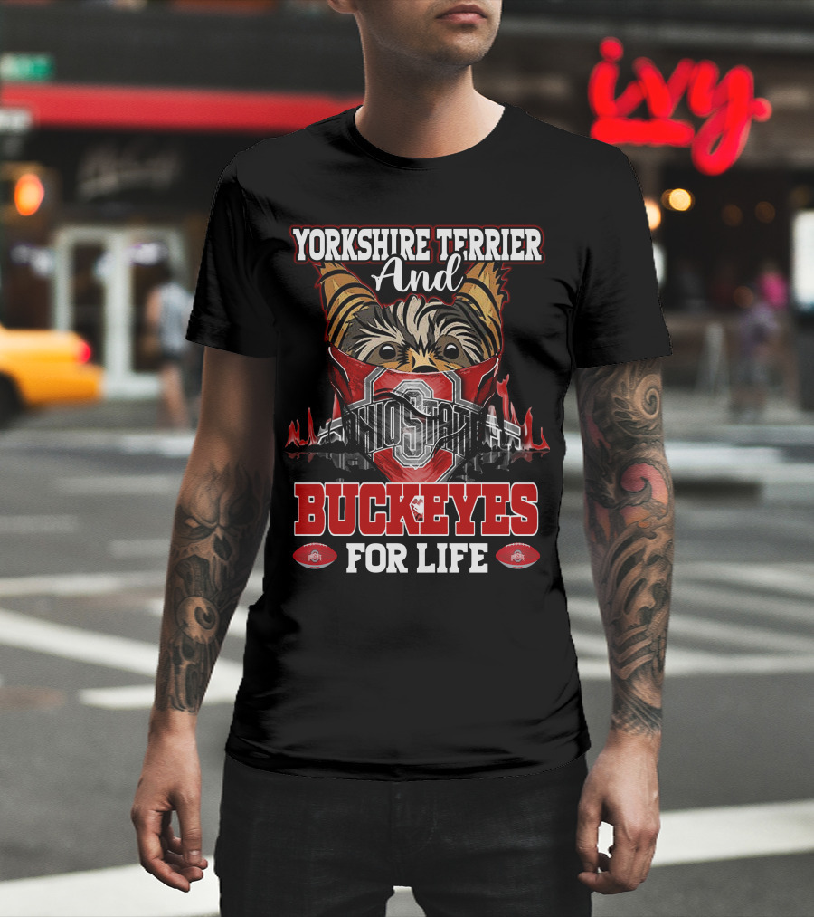 Yorkshire Terrier And Ohio State Buckeyes For Life T-Shirt