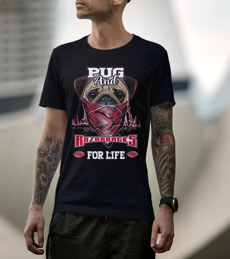 Pug And Arkansas Razorbacks For Life T-Shirt