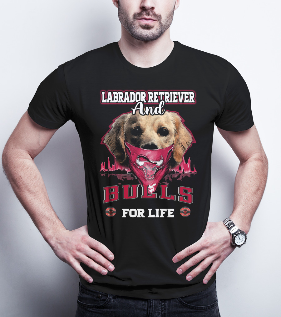 Labrador Retriever And Chicago Bulls For Life T-Shirt