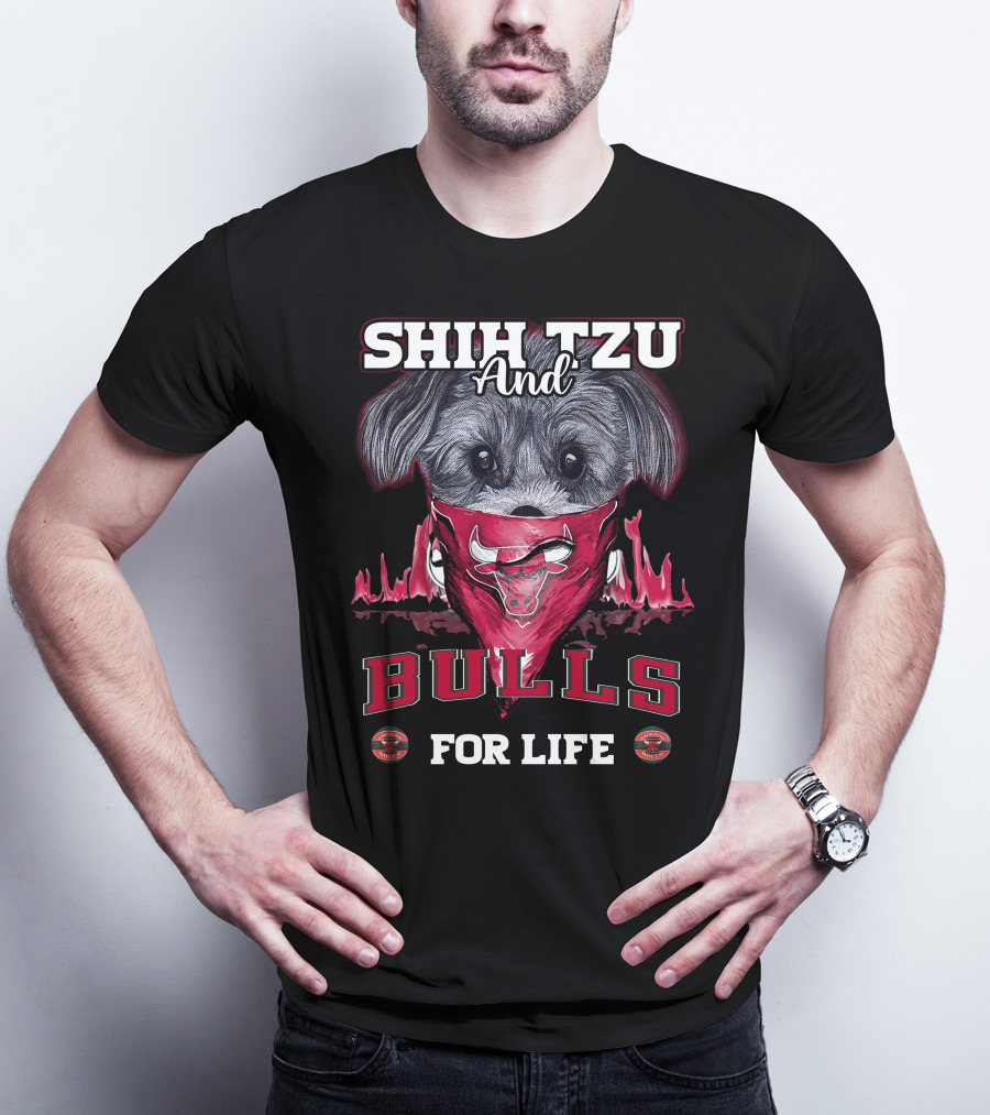 SHIH TZU AND BULLS FOR LIFE T-Shirt