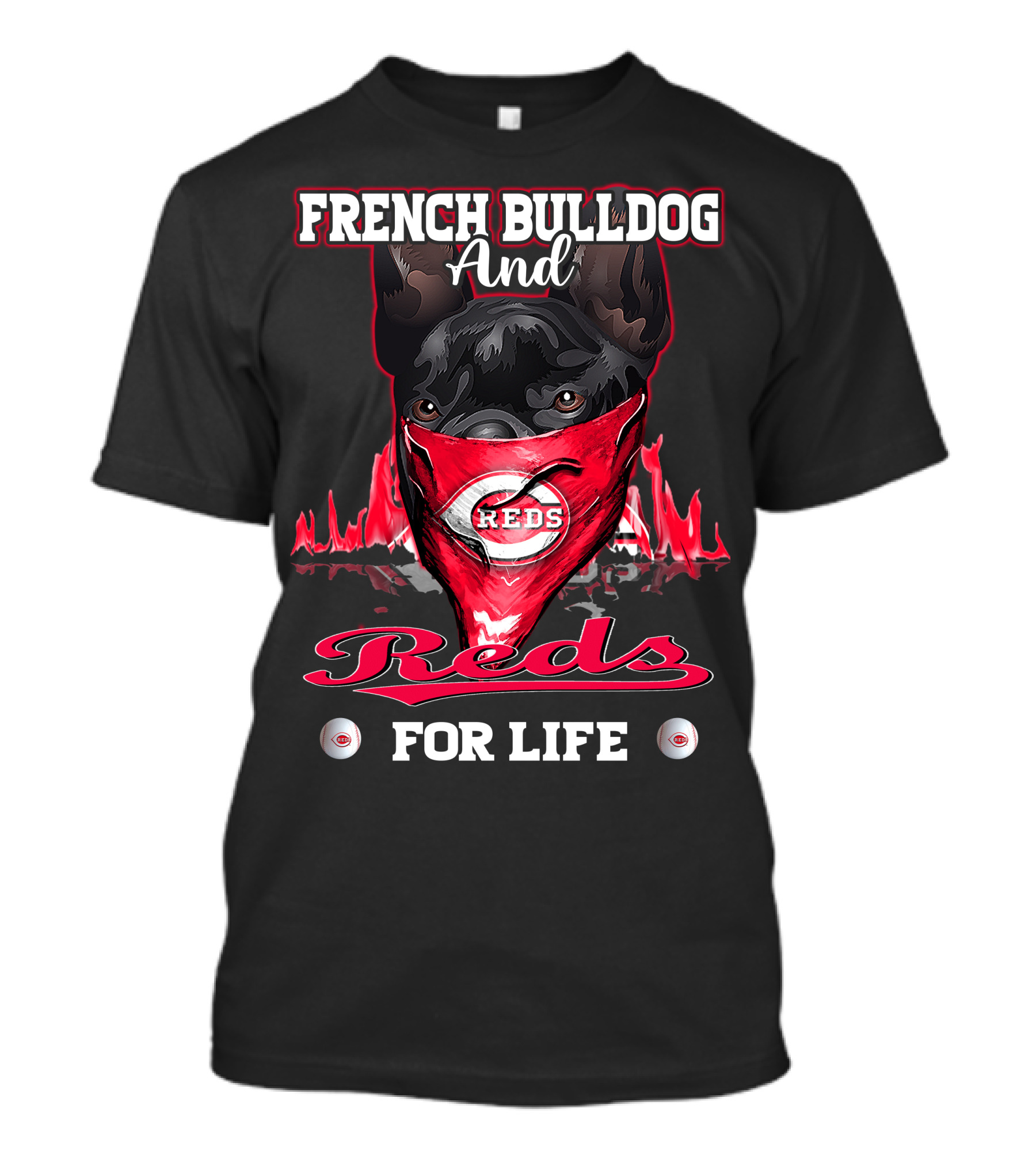 French Bulldog And Cincinnati Reds For Life T-Shirt