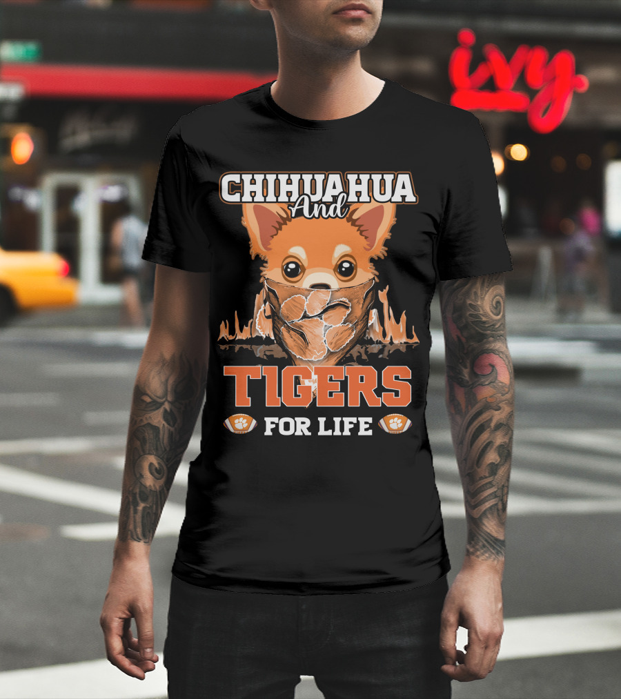 Chihuahua And Tigers For Life T-Shirt