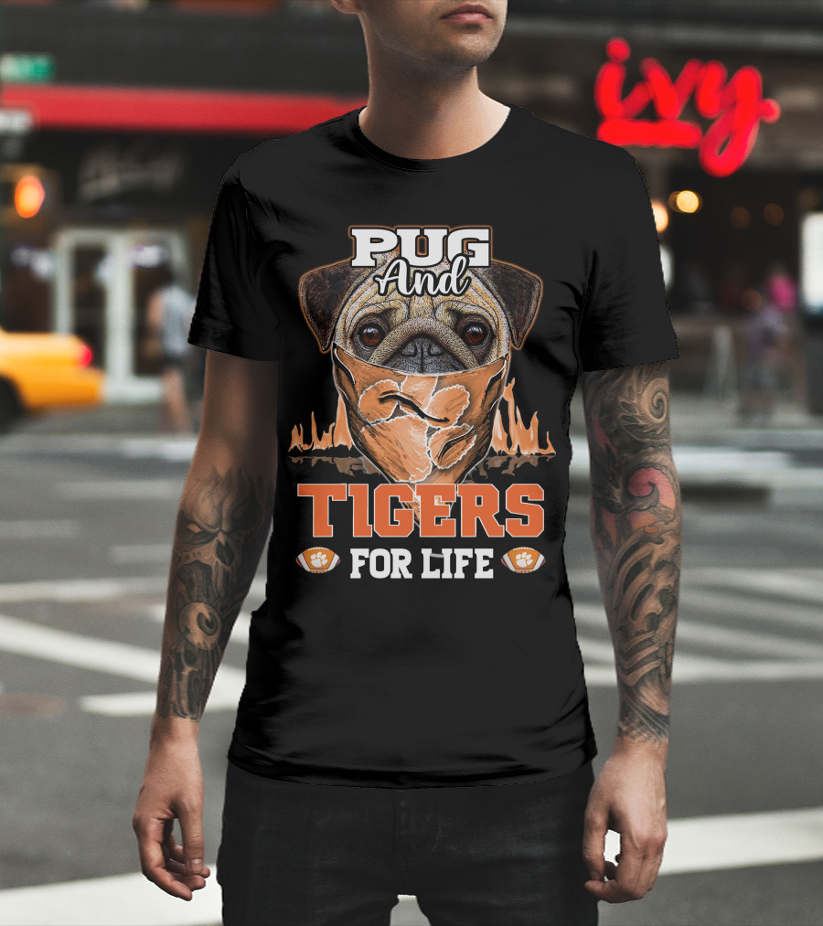 Pug And Tigers For Life Clemson Tigers T-Shirt