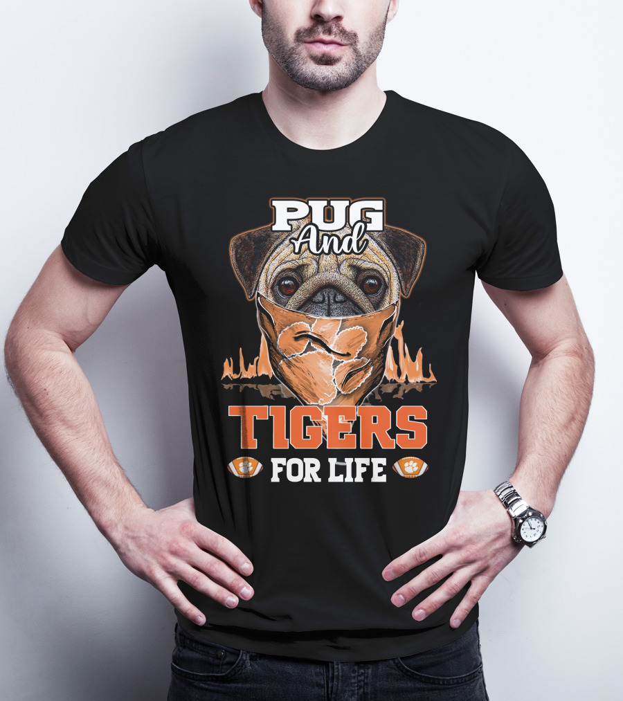 Pug And Tigers For Life Clemson Tigers T-Shirt