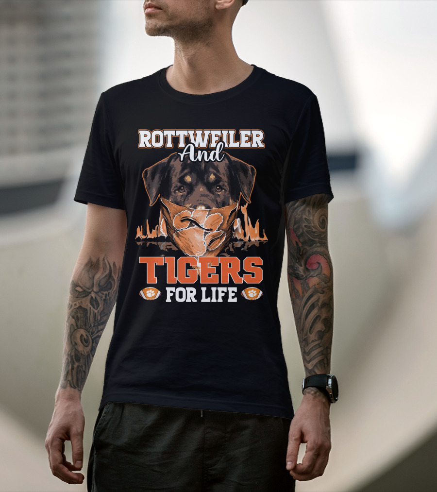 Rottweiler And Tigers For Life Clemson T-Shirt