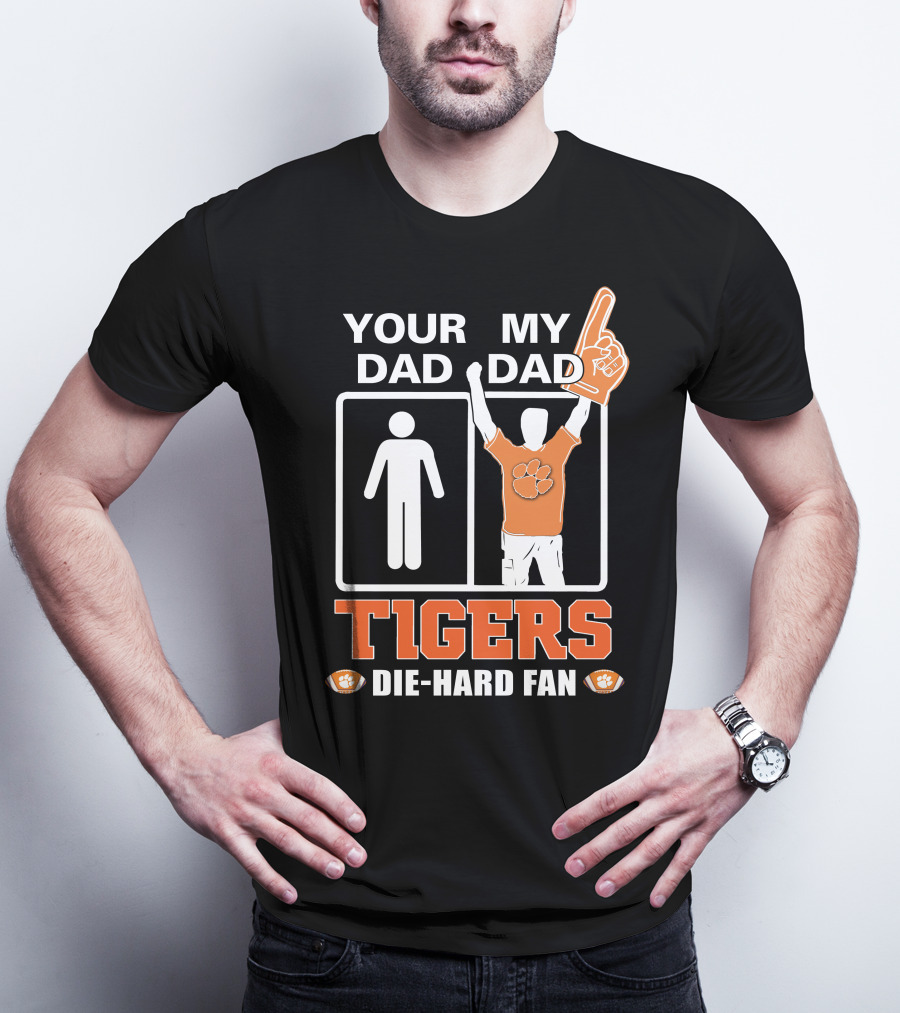 Your Dad My Dad Tigers Die-Hard Fan T-Shirt