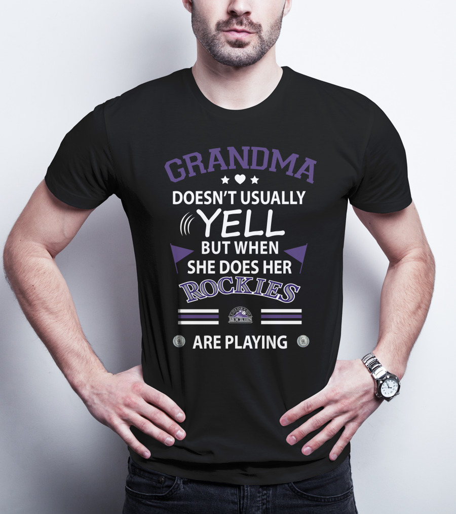 Grandma Doesn't Usually Yell But When She Does Her Rockies Are Playing T-Shirt