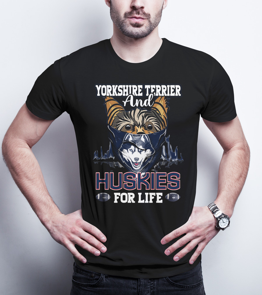 Yorkshire Terrier And Huskies For Life T-Shirt