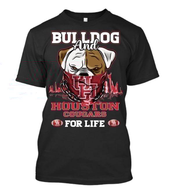 Bulldog And Houston Cougars For Life U Of H Football Fan T-Shirt