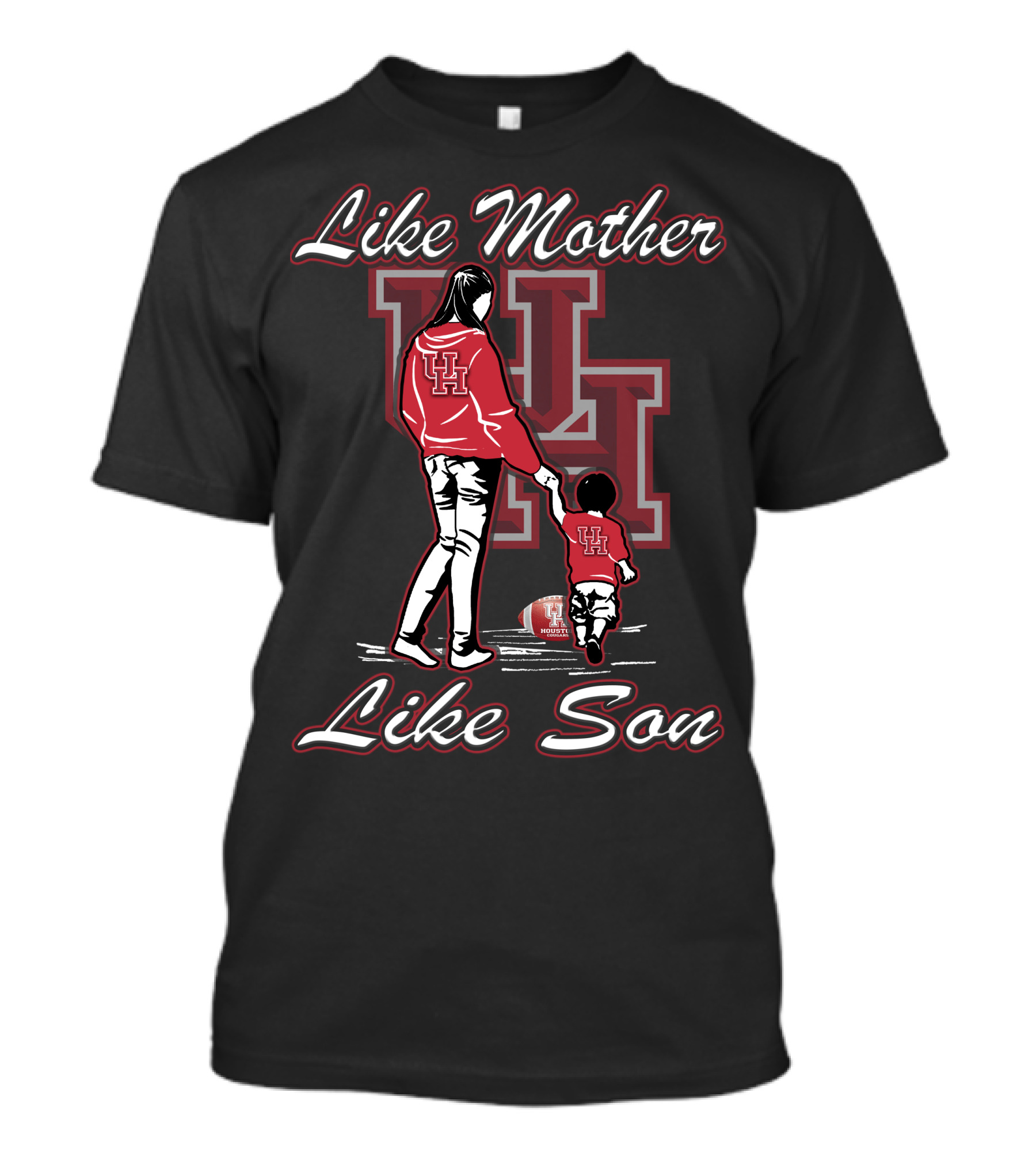 Like Mother Like Son UH Houston Cougars T-Shirt