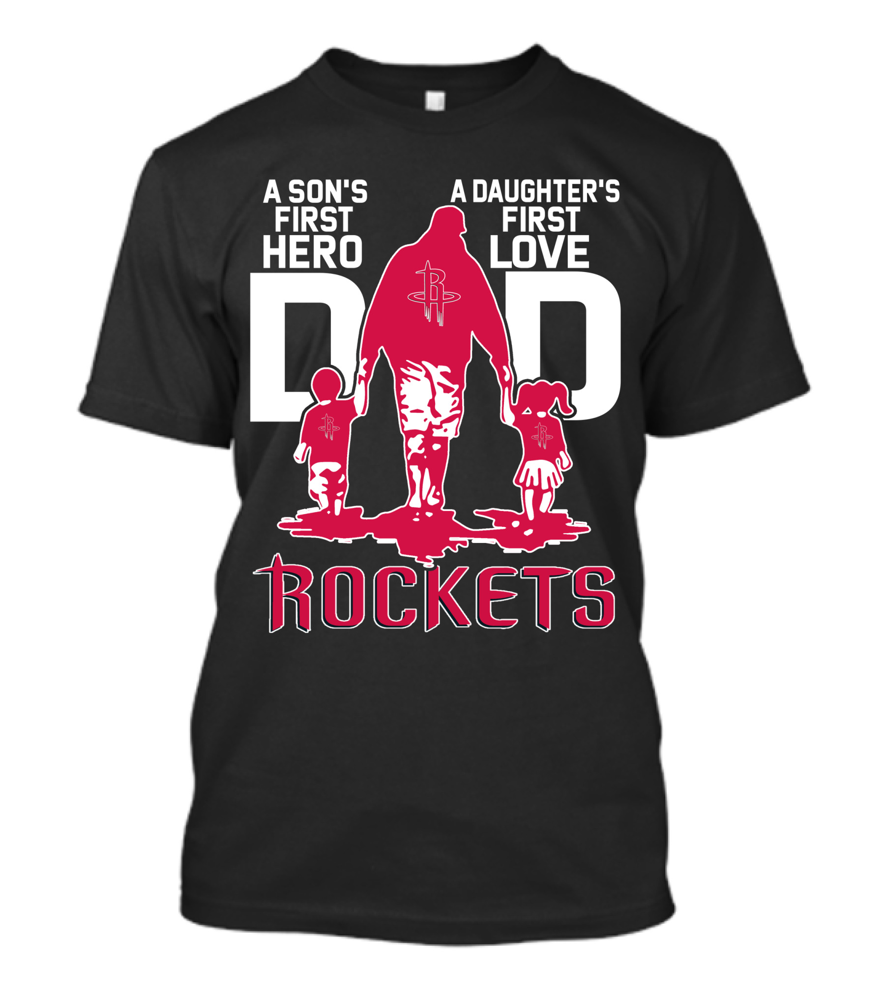 A Son's First Hero A Daughter's First Love Dad Rockets T-Shirt
