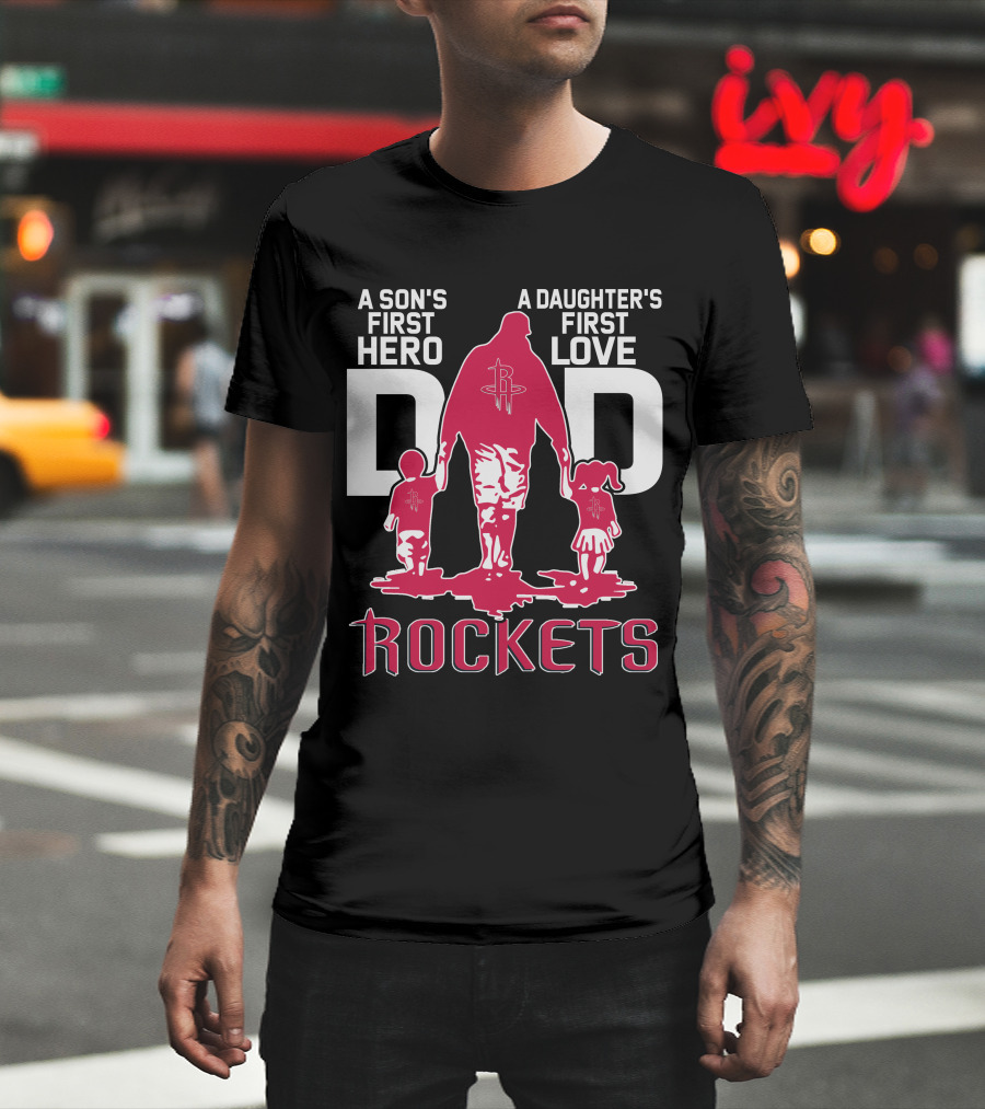 A Son's First Hero A Daughter's First Love Dad Rockets T-Shirt