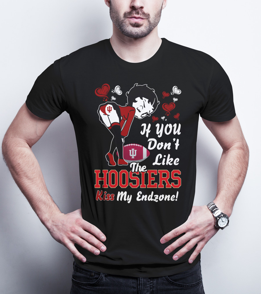 Betty Boop If You Don't Like The Hoosiers Kiss My Endzone T-Shirt