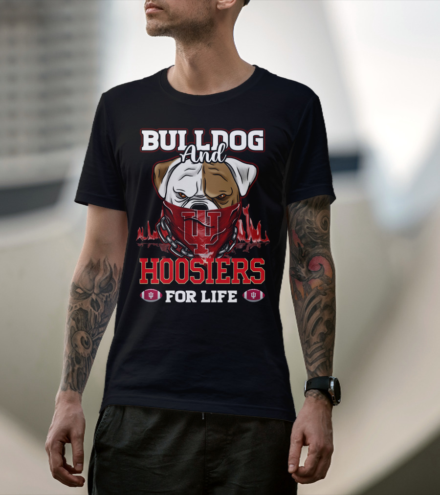BULLDOG AND HOOSIERS FOR LIFE T-Shirt