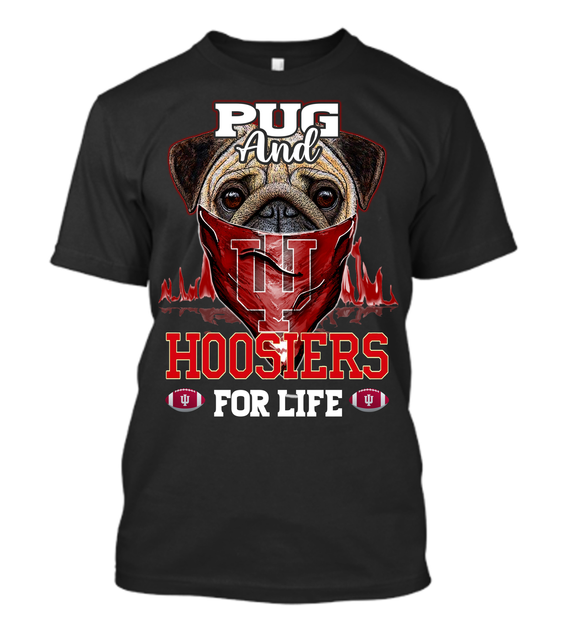 Pug And Hoosiers For Life With Indiana University Logo And Footballs T-Shirt