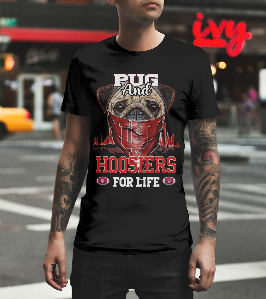 Pug And Hoosiers For Life With Indiana University Logo And Footballs T-Shirt