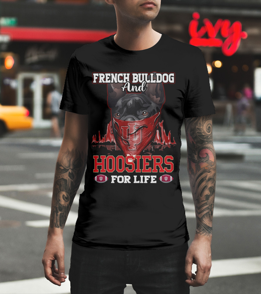 French Bulldog And Hoosiers For Life Indiana University T-Shirt