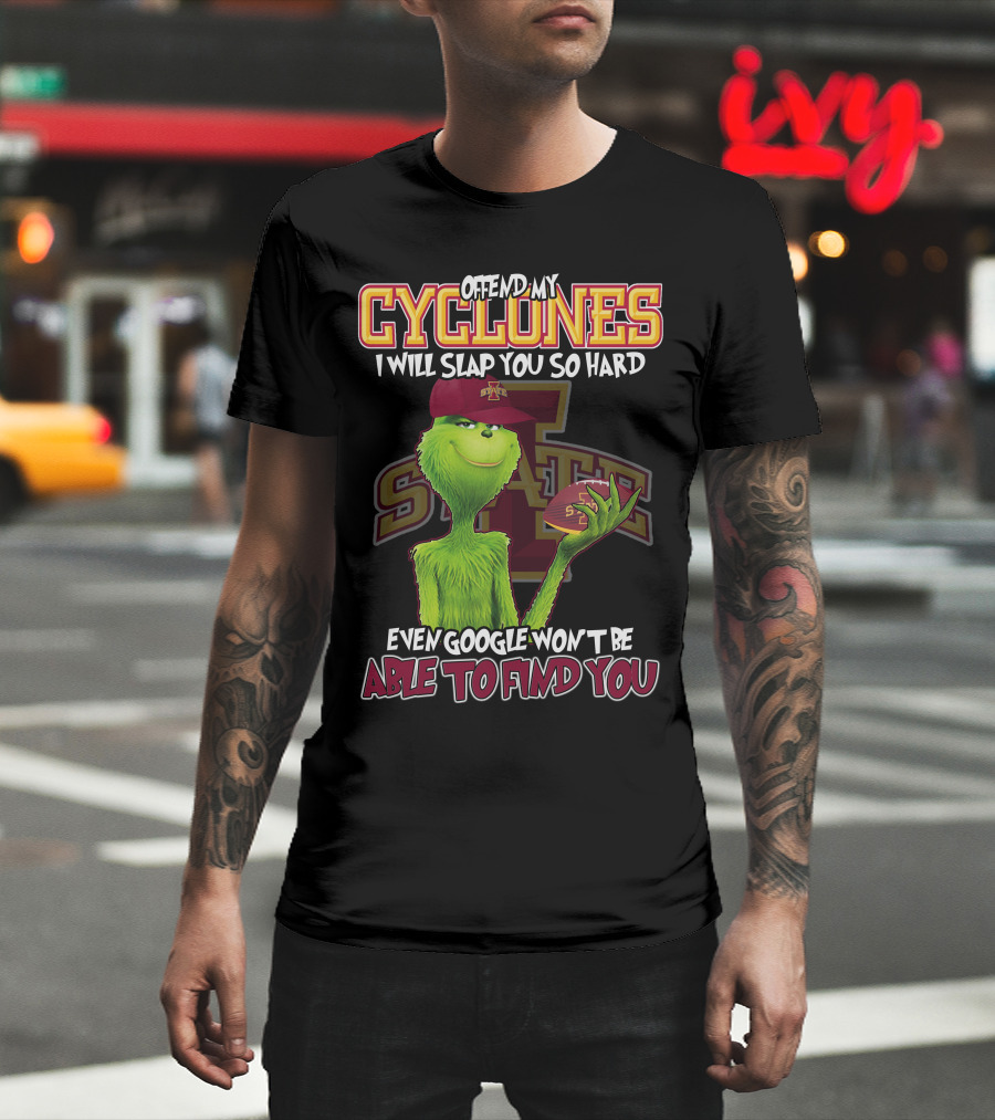 Offend My Cyclones Grinch Iowa State Able To Find You T-Shirt