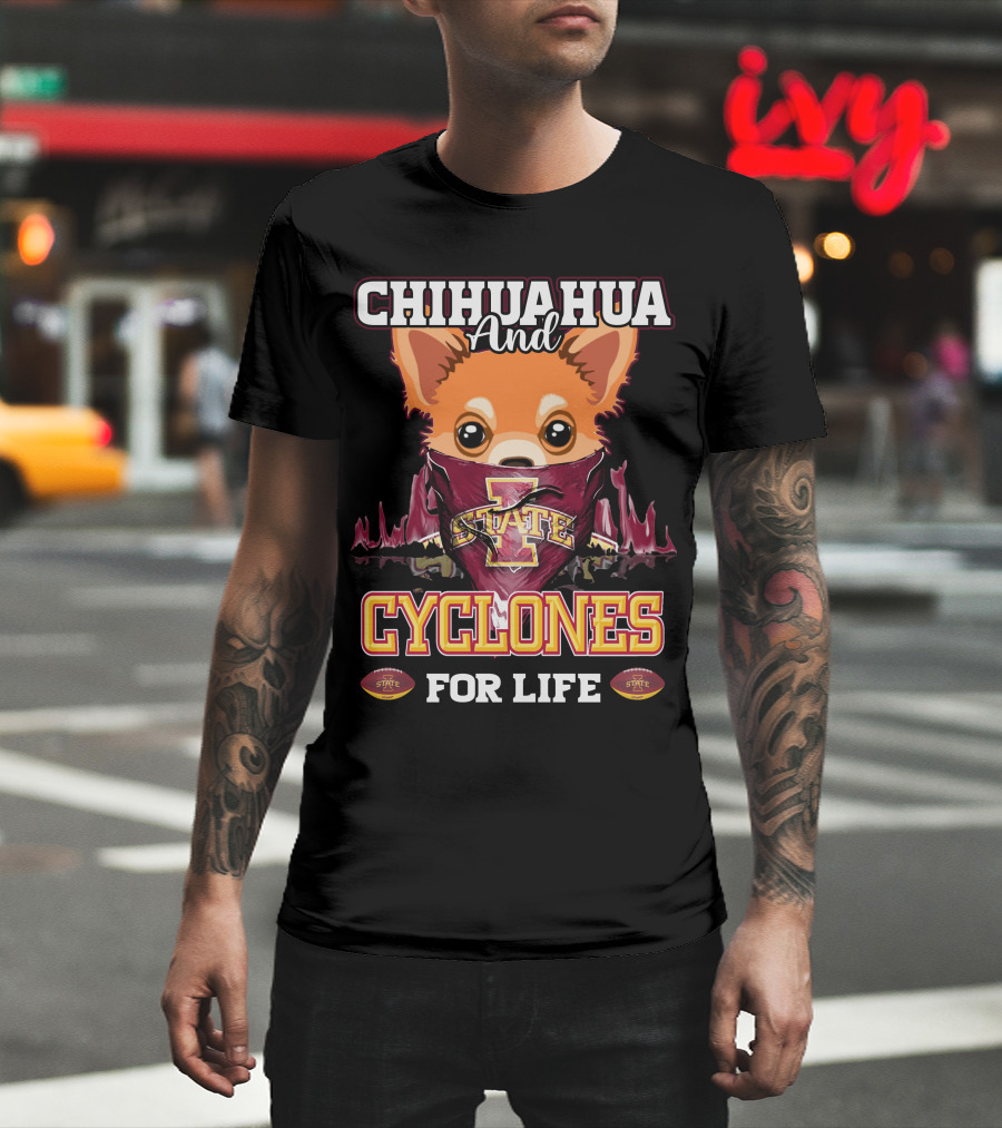 Chihuahua And Cyclones For Life Iowa State T-Shirt