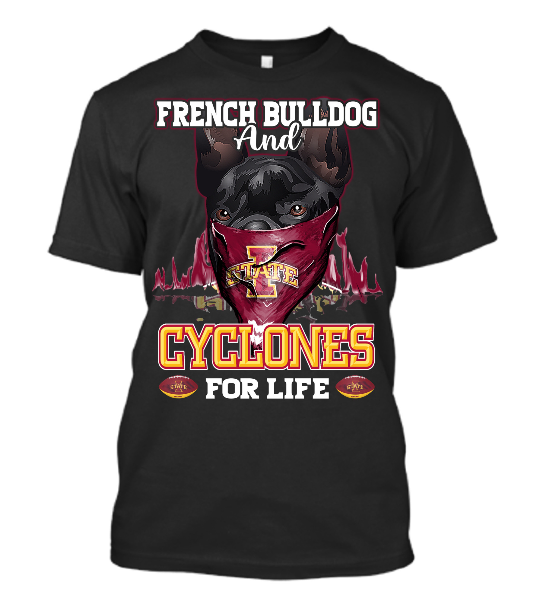 French Bulldog And Iowa State Cyclones For Life T-Shirt