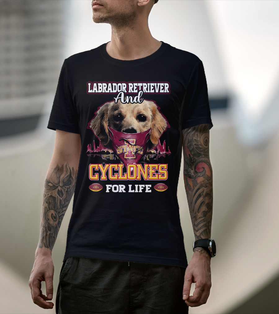 Labrador Retriever And Cyclones For Life Iowa State T-Shirt