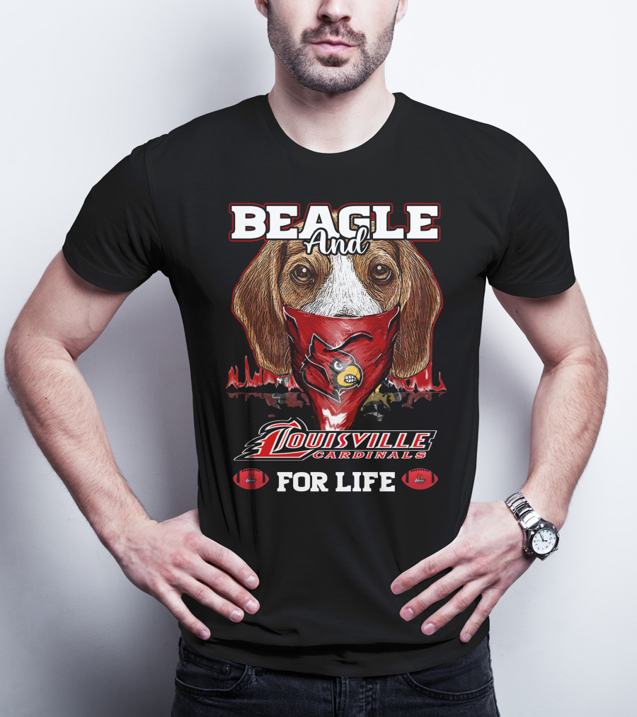 Beagle And Louisville Cardinals For Life T-Shirt
