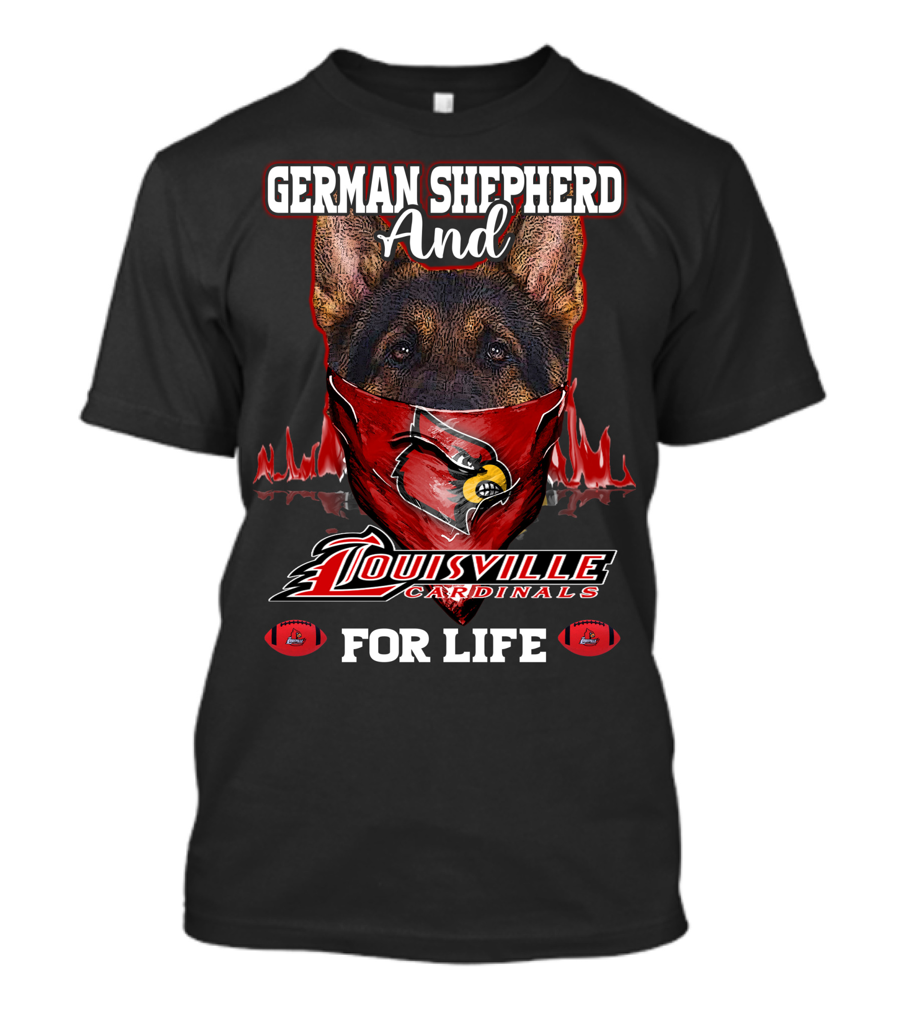 German Shepherd And Louisville Cardinals For Life T-Shirt