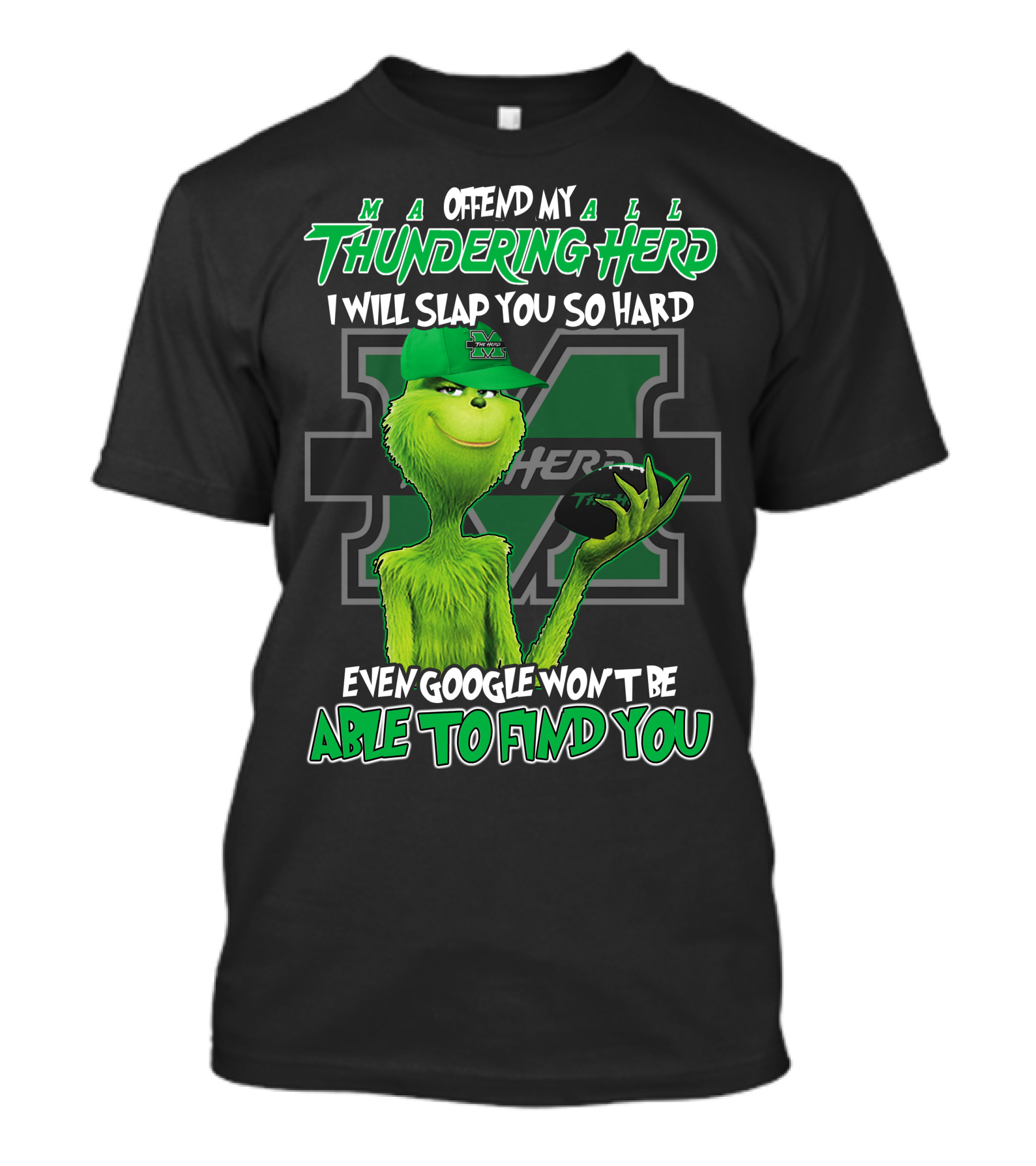 Offend My Thundering Herd I Will Slap You So Hard Even Google Won't Be Able To Find You Marshall Thundering Herd T-Shirt