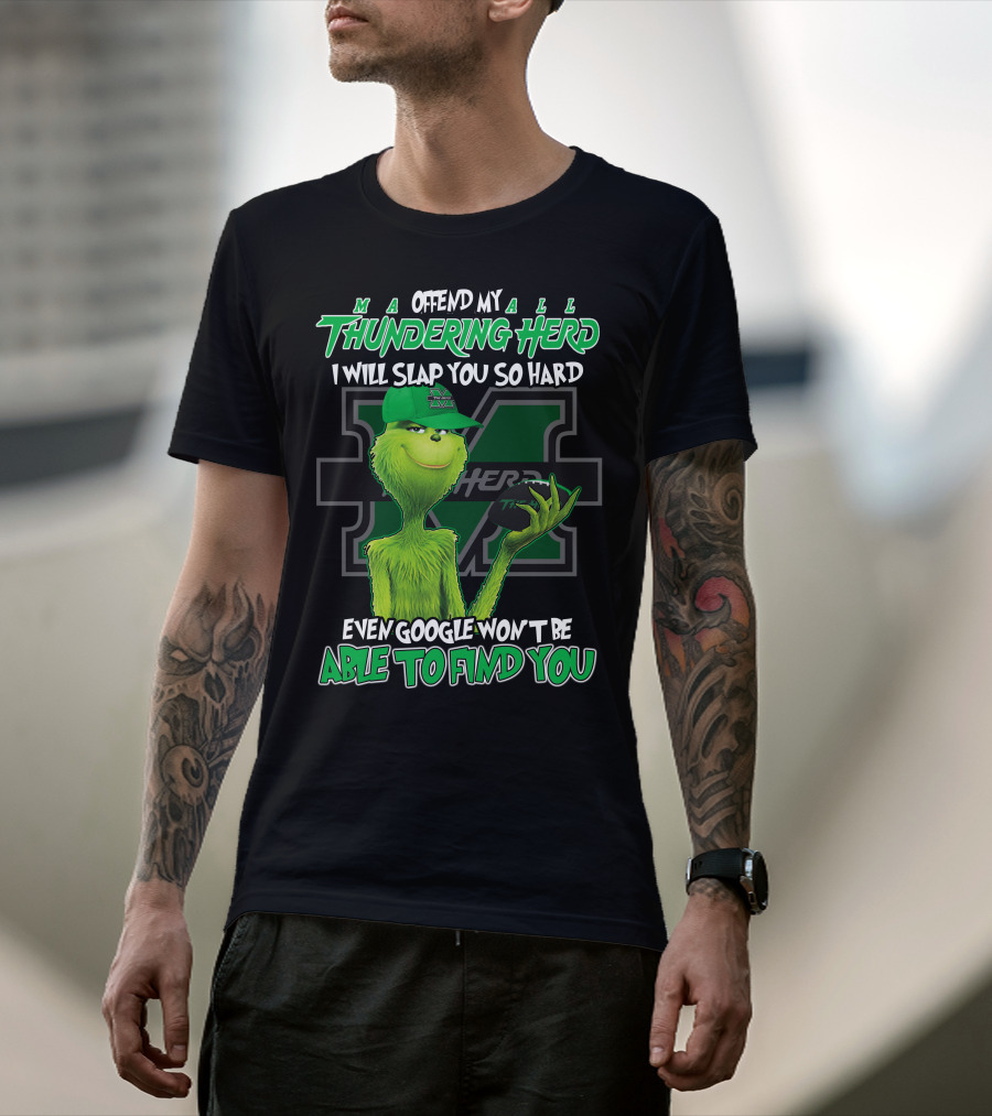Offend My Thundering Herd I Will Slap You So Hard Even Google Won't Be Able To Find You Marshall Thundering Herd T-Shirt