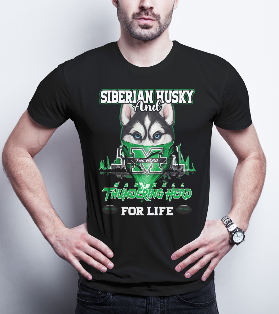 Siberian Husky And Marshall Thundering Herd For Life T-Shirt