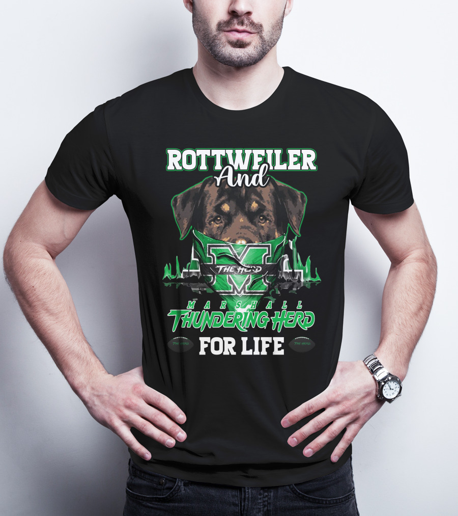 Rottweiler And Marshall Thundering Herd For Life T-Shirt