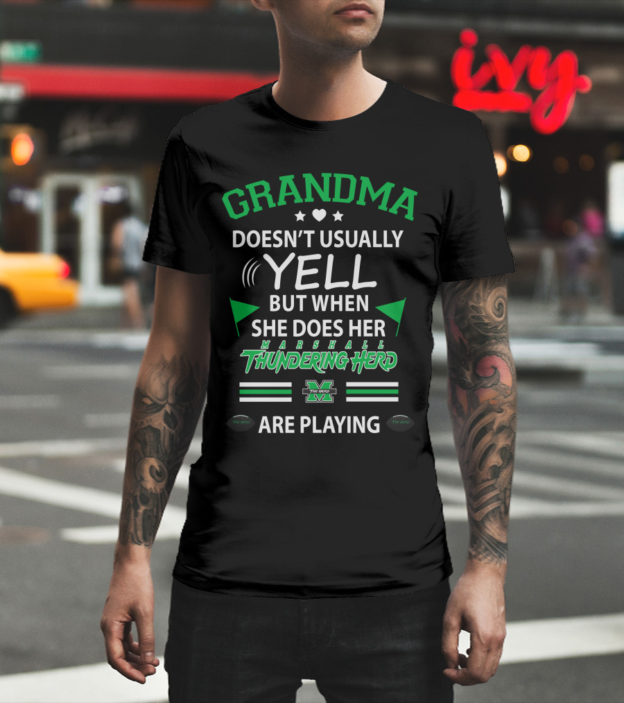 Grandma Doesn't Usually Yell But When She Does Her Marshall Thundering Herd Are Playing T-Shirt