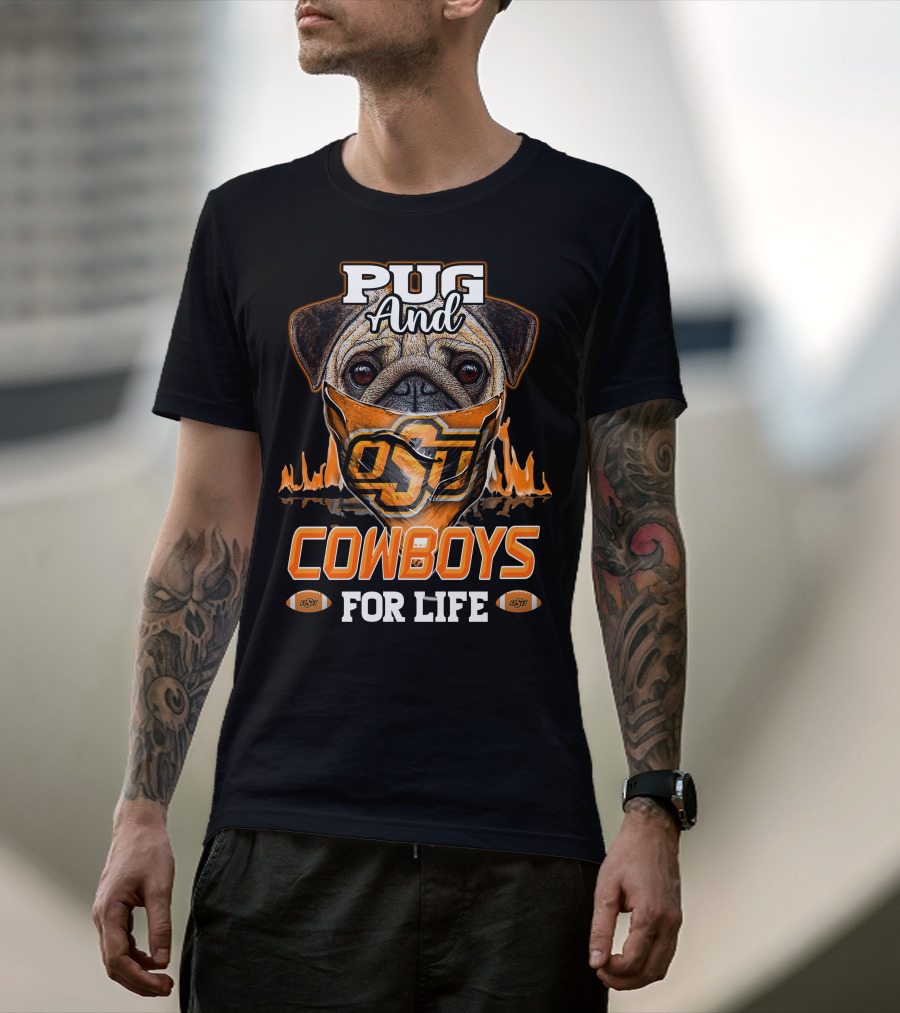 Pug And Cowboys OSU For Life Oklahoma State T-Shirt