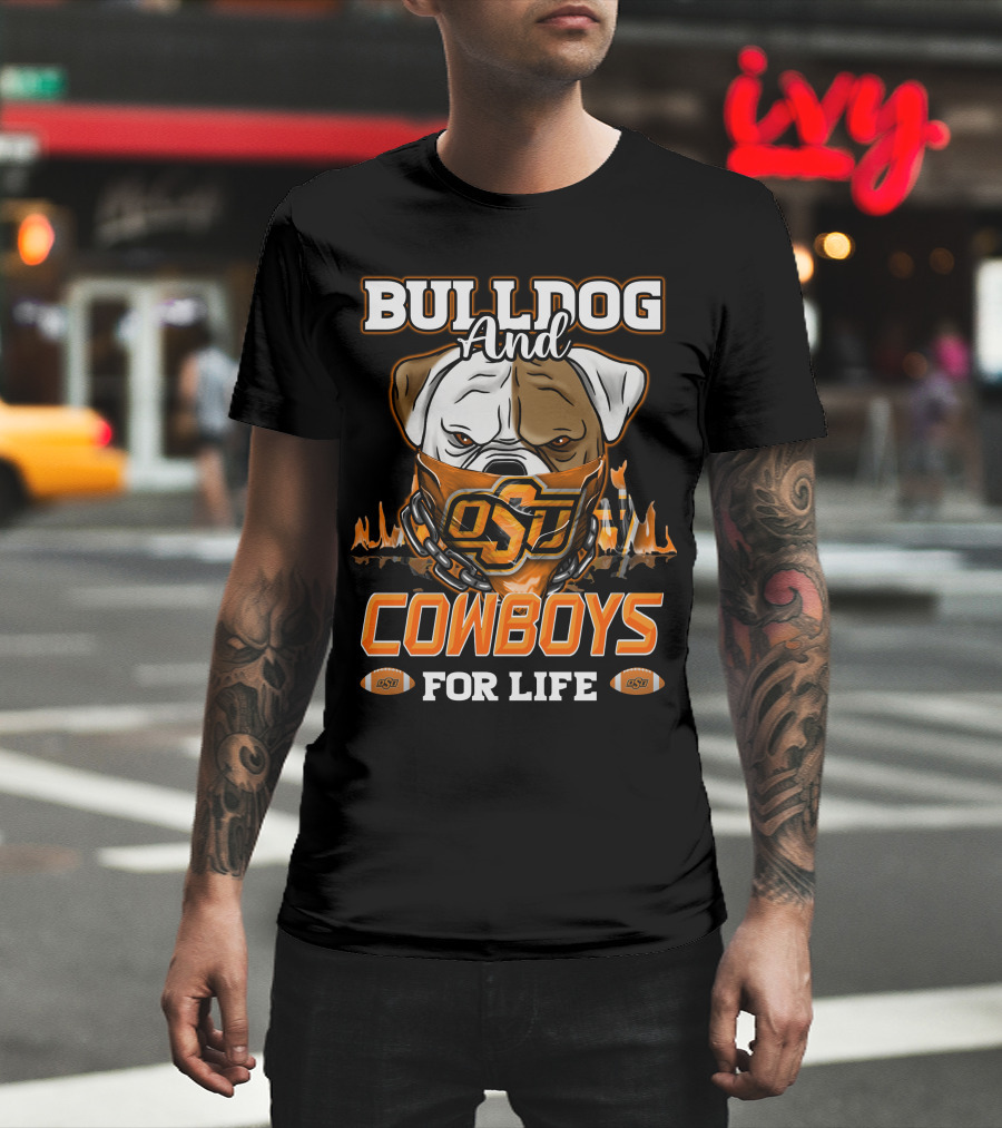 Bulldog And OSU Cowboys For Life T-Shirt