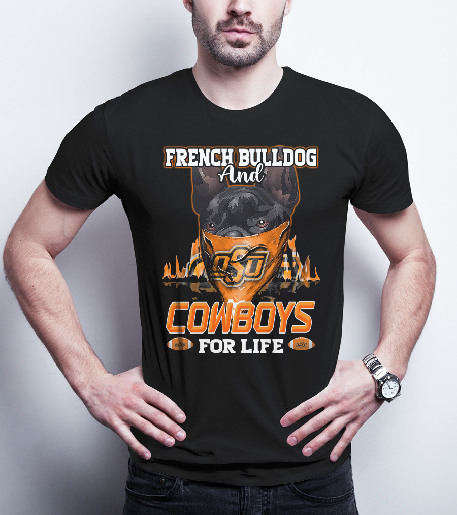 French Bulldog And Cowboys For Life OSU T-Shirt
